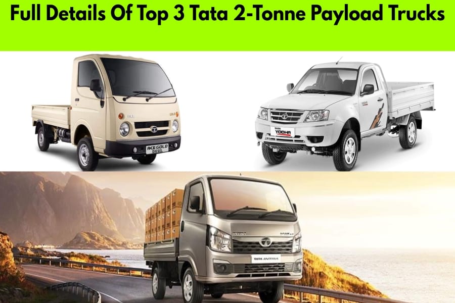 Check Out Full Details Of Top 3 Tata 2-Tonne Payload Trucks