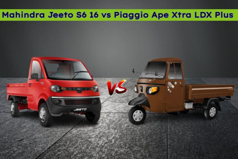 Mahindra Jeeto S6 16 vs Piaggio Ape Xtra LDX Plus Comparison