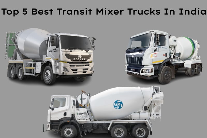 Check Out Top 5 Best Transit Mixer Trucks In India