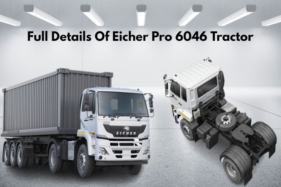 Full Details Of Eicher Pro 6046 Tractor In India- Latest Info