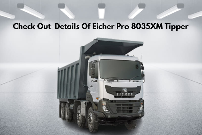 Full Details Of Eicher Pro 8035XM Tipper In India