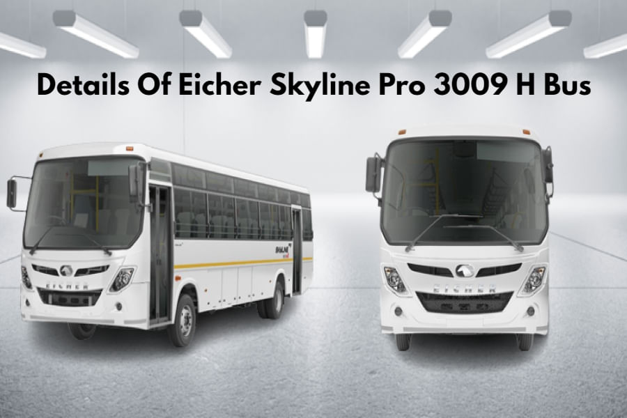 Full Details Of Eicher Skyline Pro 3009 H Bus In India