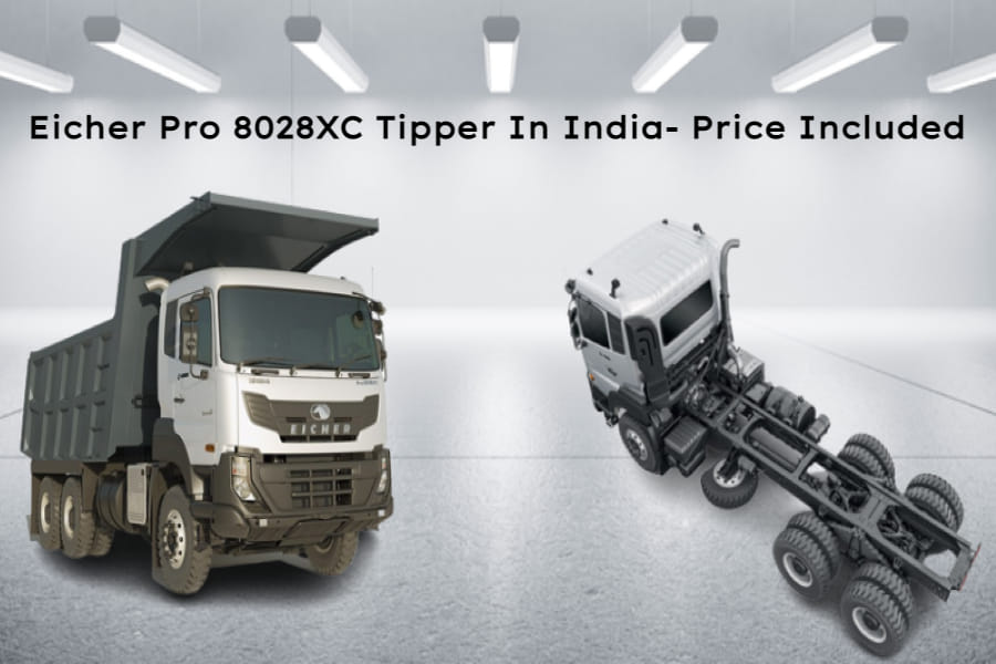 Full Details Of Eicher Pro 8028XC Tipper In India- Price Included