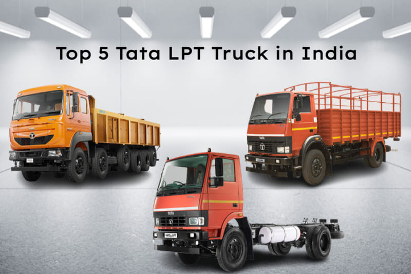 Here Are Top 5 Tata LPT Truck in India- Price Explained
