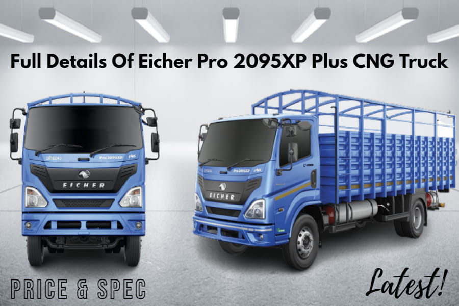 Complete Details Of Eicher Pro 2095XP Plus CNG Truck In India