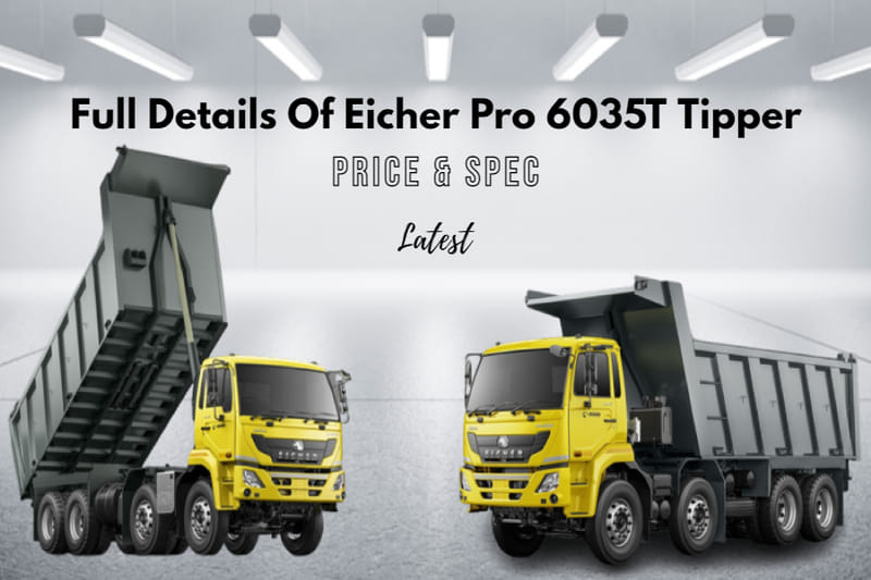 Complete Details Of Eicher Pro 6035T Tipper Truck In India