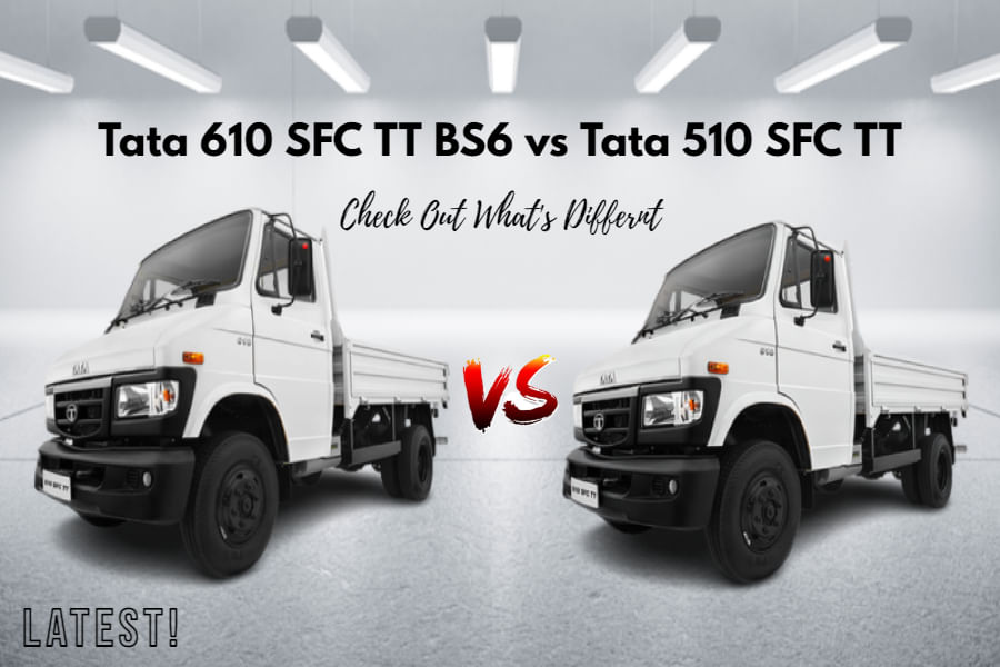 Tata 610 SFC TT BS6 vs Tata 510 SFC TT Spec Comparison