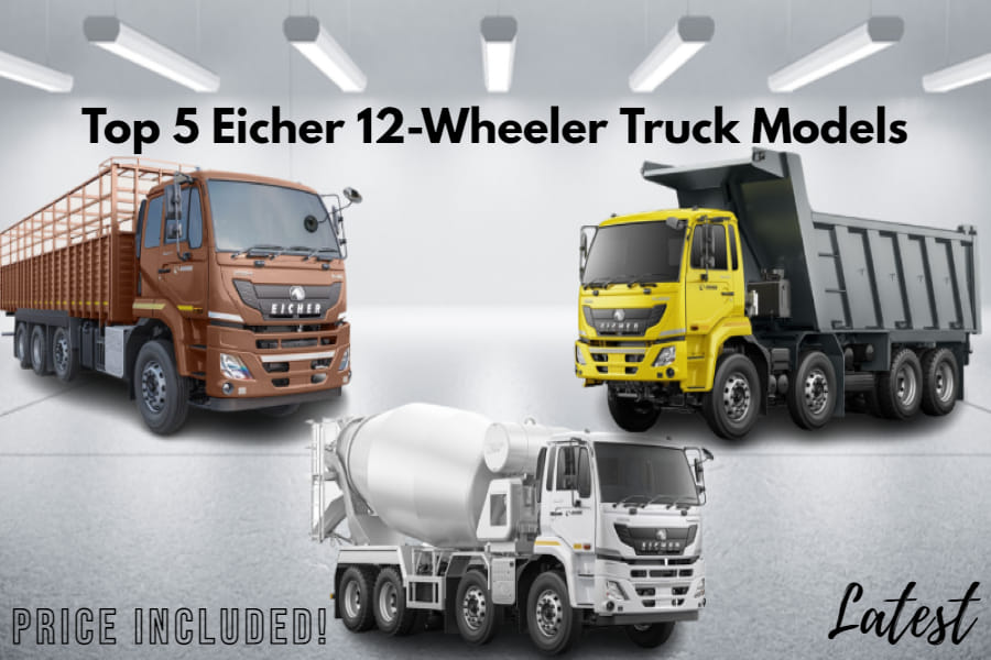 Check Out Top 5 Eicher 12-Wheeler Truck Models In India