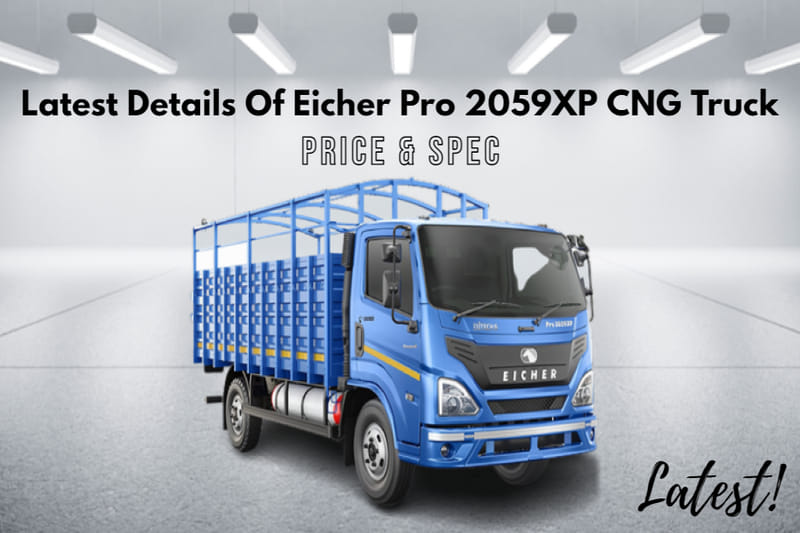 Full Details Of Brilliant Eicher Pro 2059XP CNG Truck In India