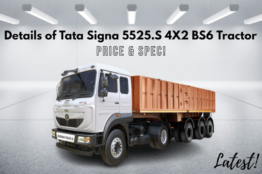 Check Out Details of Tata Signa 5525.S 4X2 BS6 Tractor In India