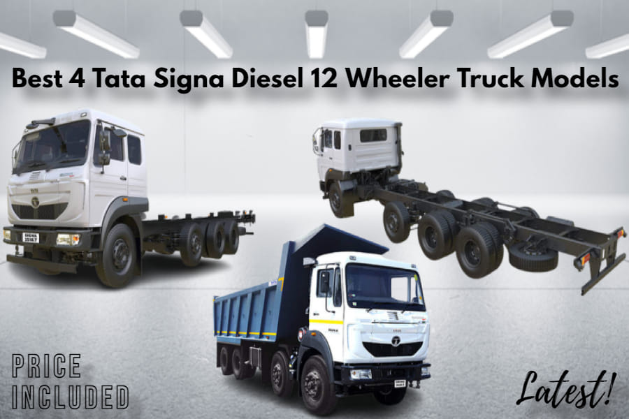 Explore Best 4 Tata Signa Diesel 12 Wheeler Truck Models In India