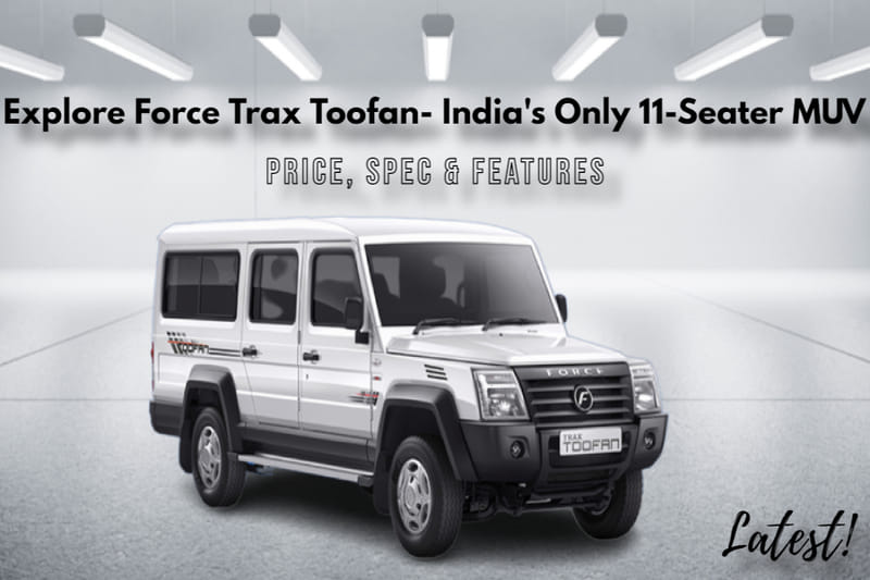 Explore Force Trax Toofan- India's Only 11-Seater MUV With Mercedes ...