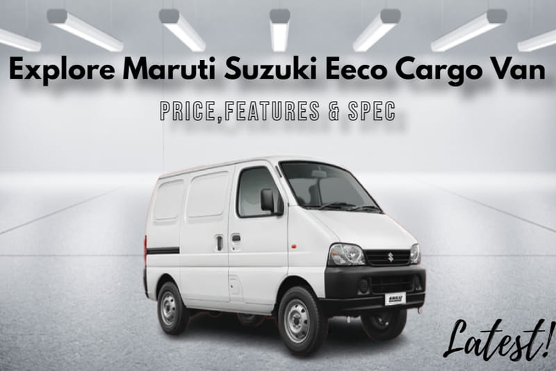 Maruti Suzuki Eeco Cargo Van With Advanced K-Series Dual Jet Dual VVT ...