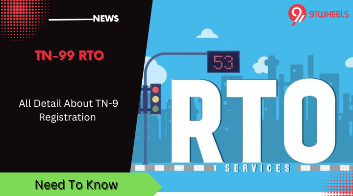 TN 99 RTO: Everything You Need to Know About Vehicle Registration in ...