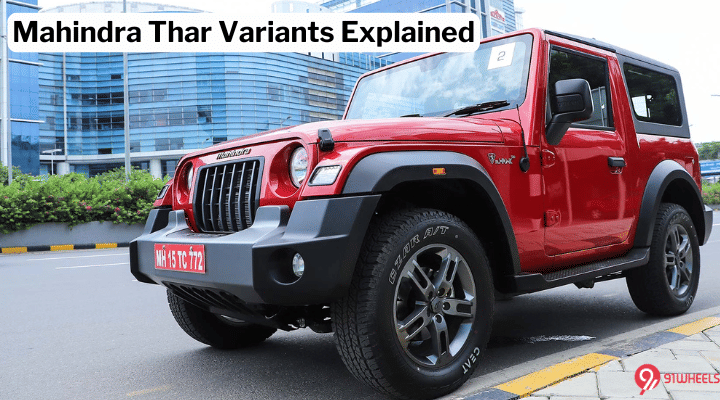 Mahindra Thar Variants Explained: Which Makes More Sense For You?