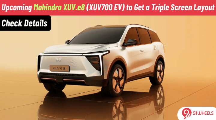 Mahindra XUV.e8 (XUV700 EV) To Get Triple-Screen Setup Inside: Check ...