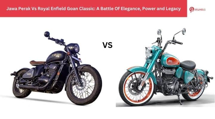 Jawa Perak Vs Royal Enfield Goan Classic: A Battle Of Elegance, Power ...