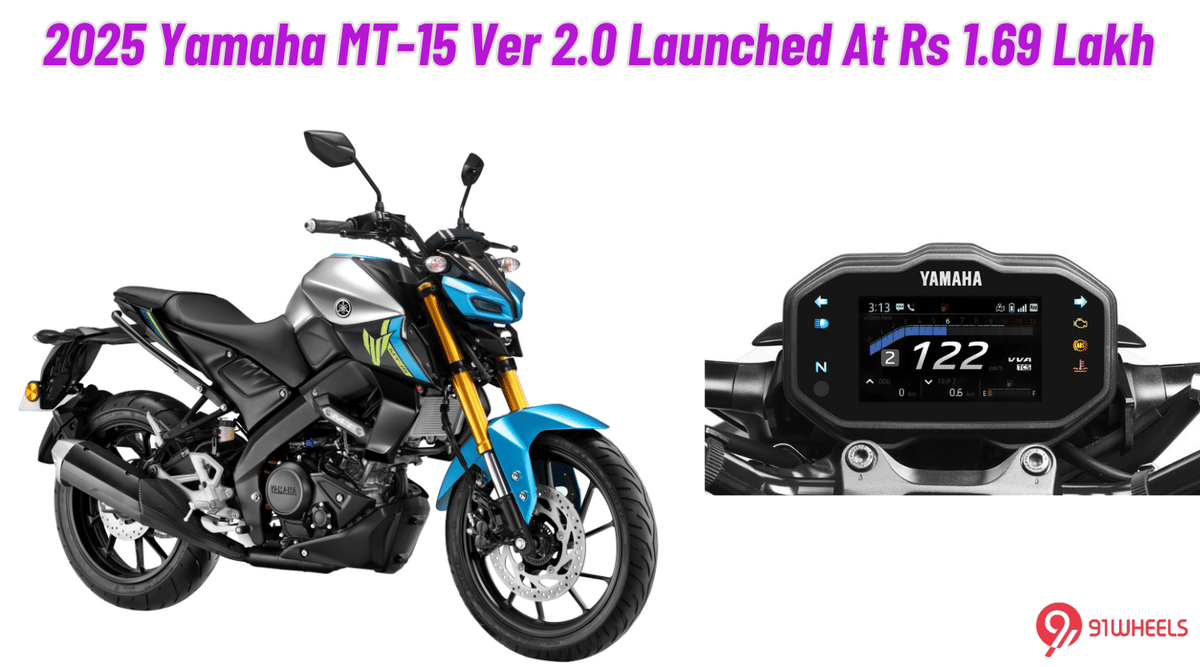 2025 Yamaha MT-15 Version 2.0 Launched At Rs 1.69 Lakh - New Features ...