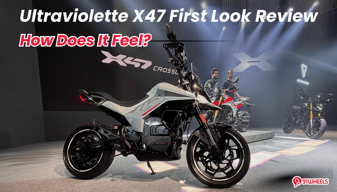 Ultraviolette X47 First Look Review: How Does It Feel?