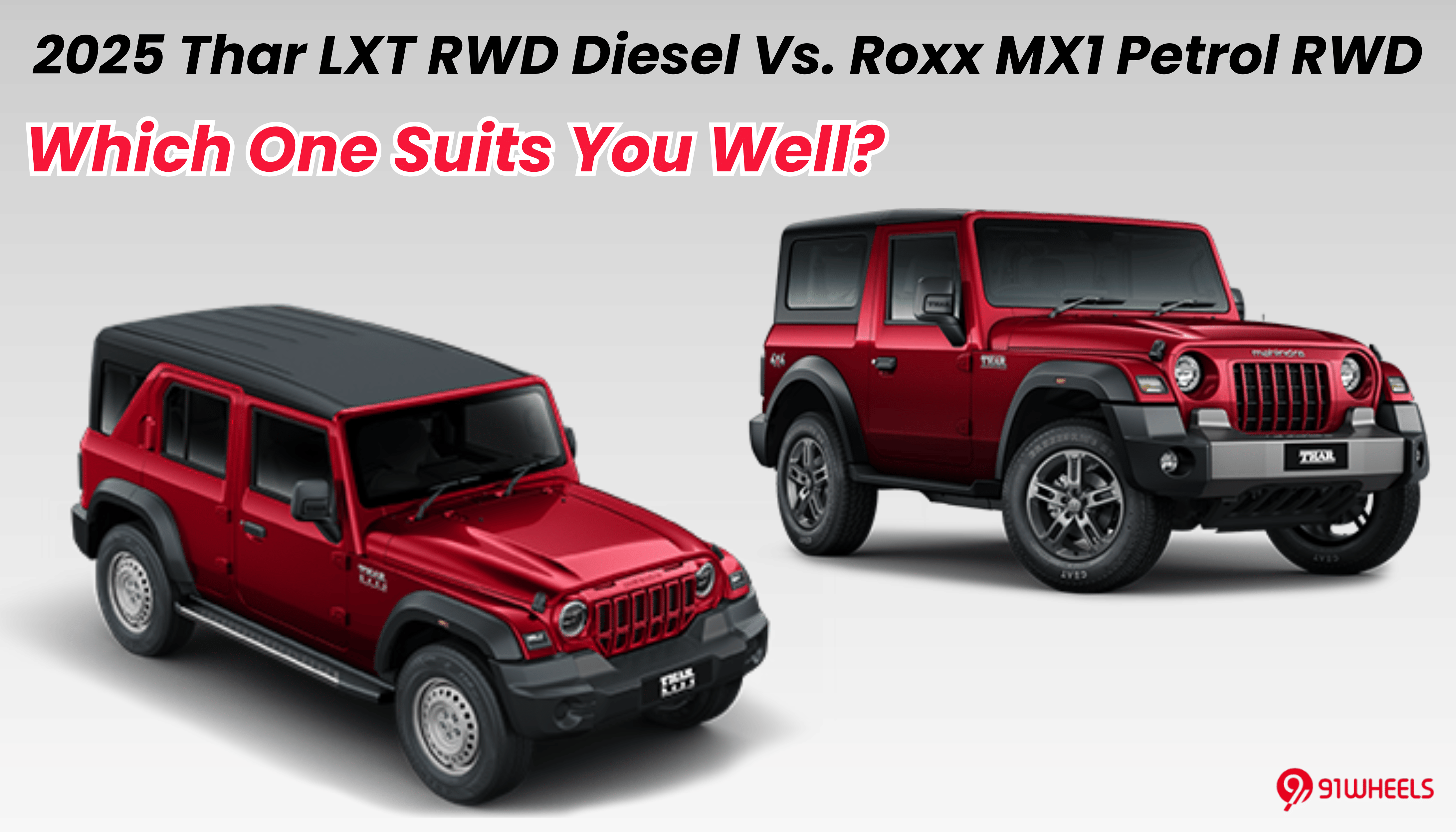 2025 Thar LXT RWD Diesel Vs. Roxx MX1 Petrol RWD: Which One You Should Buy?